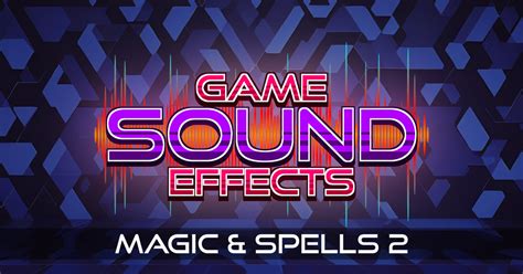 Spells Sound Effects 2 - Game Sounds Asset Pack | Audio Sound FX | Unity Asset Store