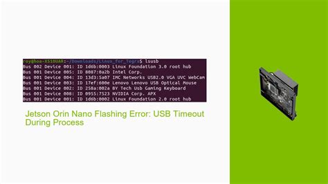 jetson orin nano flashing error usb timeout during process help docs for errors issues on