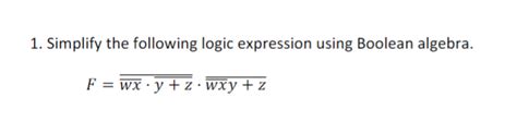 Solved Simplify The Following Logic Expression Using Boolean Chegg