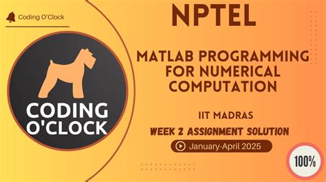 Matlab Programming For Numerical Computation Week 2 Assignment Solution January April 2025