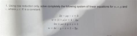 Solved 1 Using Row Reduction Only Solve Completely The