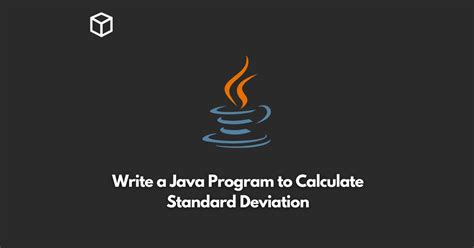 Write A Java Program To Calculate Standard Deviation Programming Cube