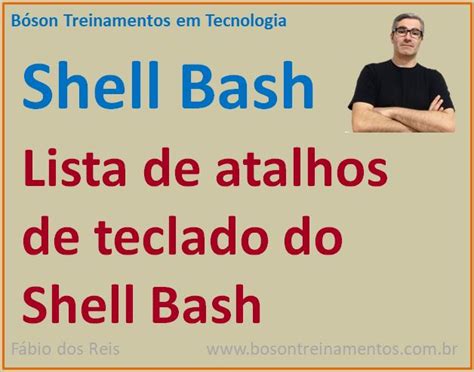 Lista De Atalhos De Teclado Do Shell Bash Bóson Treinamentos Em