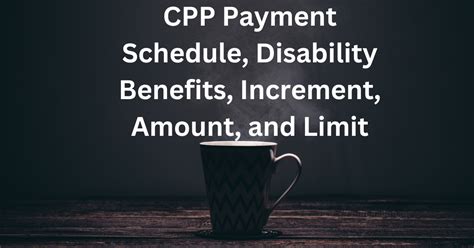 CPP Payment Schedule Disability Benefits Increment Amount And Limit Letme Fulfil