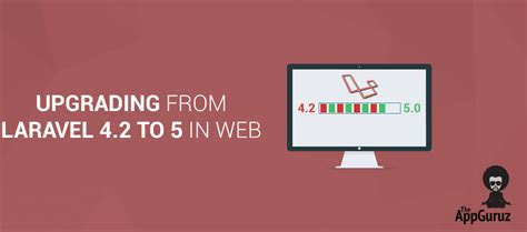 upgrading from laravel 4 2 to 5 in web