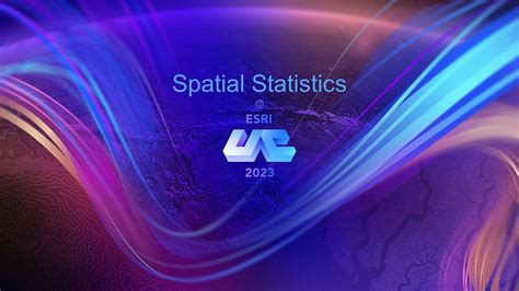 spatial statistics at the 2023 esri user conference