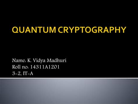 Quantum Cryptography Presentation Pptx Physics Science