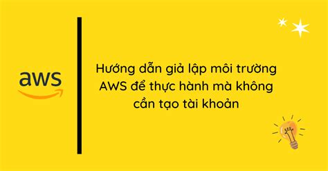 Thực hành AWS mà không cần tạo tài khoản