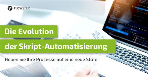 Skripte Die Evolution Der Skript Automatisierung
