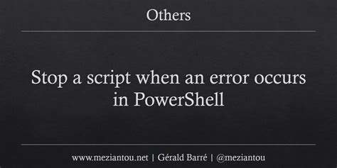 Stop A Script When An Error Occurs In Powershell Meziantous Blog