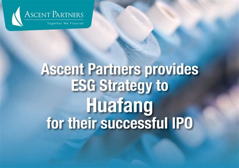 Ascent Partners Provides Esg Strategy To Huafang Group For Their Successful Ipo Ascent Partners