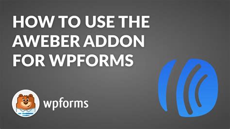 How To Use The AWeber Addon By WPForms YouTube