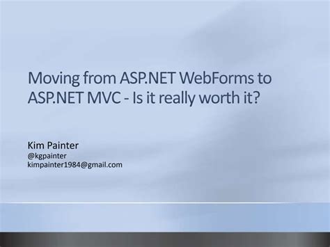 Moving From Aspnet Web Forms To Aspnet Mvc Pptx