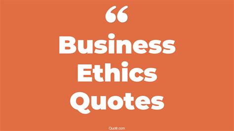 101 Staggering Business Ethics Quotes That Will Unlock Your True Potential