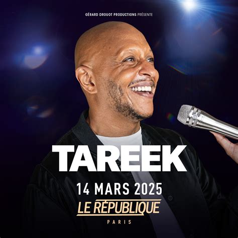 Tareek Sera Le 14 03 Avec Son One Man Show à Paris Au République Et En Tournée
