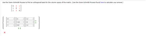 Solved Use The Gram Schmidt Process To Find An Orthogonal