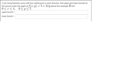 solved 1 pt using riemann sums with four subdivisions in