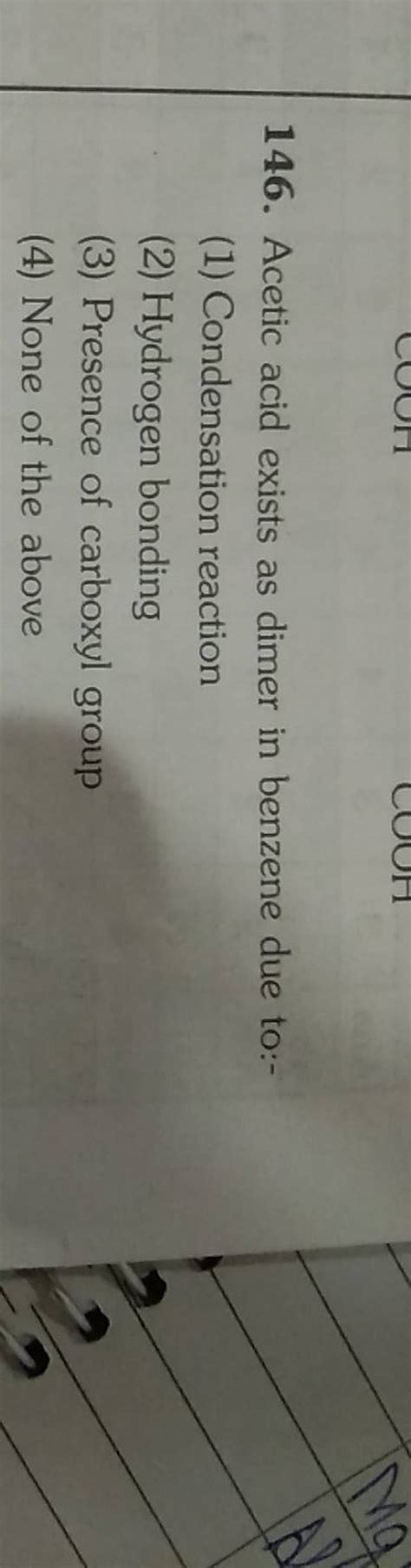 Acetic Acid Exists As Dimer In Benzene Due To Filo
