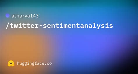 Atharva143 Twitter Sentimentanalysis · Hugging Face