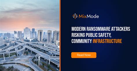 Modern Ransomware Attackers Risking Public Safety Community