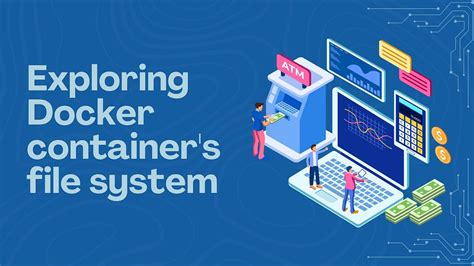 Exploring Docker Containers File System By Harold Finch Jan 2025