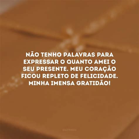 Frases De Agradecimento Pelo Presente Recebido