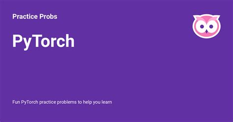 PyTorch Practice Probs
