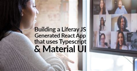 Building A Liferay Js Generated React App Using Typescript And Material Ui