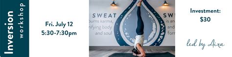 Inversion Workshop — Sweat Power Yoga