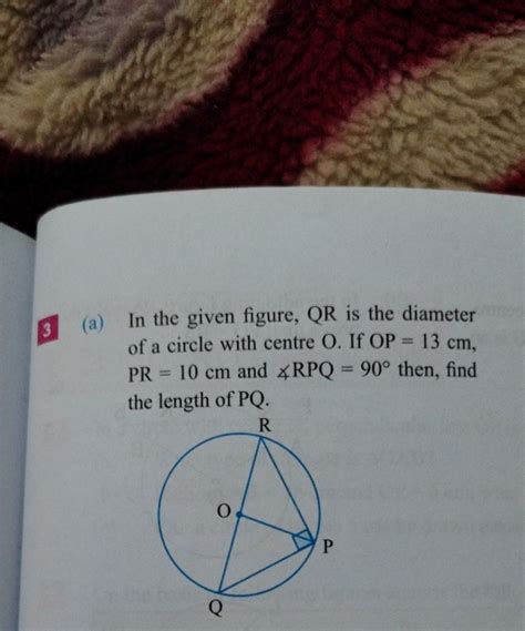 3 A In The Given Figure Qr Is The Diameter Of A Circle With Centre O