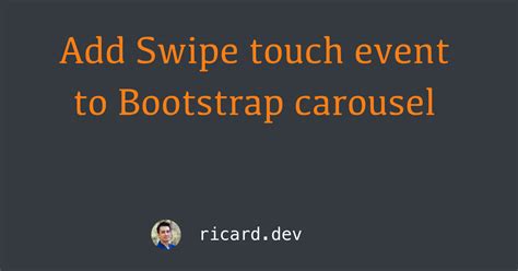 Add Swipe Touch Event To Bootstrap Carousel Ricard Torres Dev