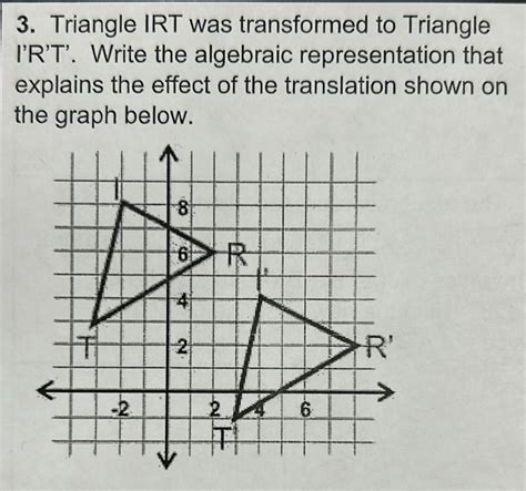 Solved 3 Triangle Irt Was Transformed To Triangle Irt Write The Algebraic Representation