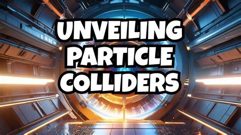 Particle Colliders Unveiled The Truth And The Myths Youtube
