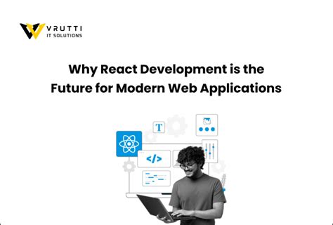 Why React Development Is The Future For Modern Web Applications