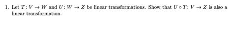 Let T V Arrow W And U W Arrow Z Be Linear StudyX