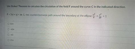 solved use stokes theorem to calculate the circulation of