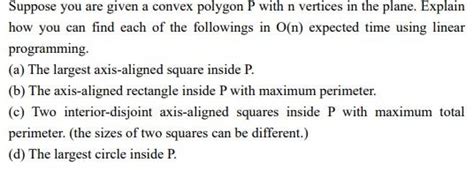 Solved Suppose You Are Given A Convex Polygon P With N Chegg