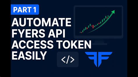 Part 1 Automate Fyers Api Access Token Easily Youtube