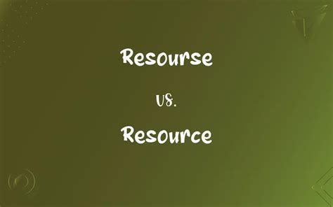 Resourse Vs Resource Mastering The Correct Spelling