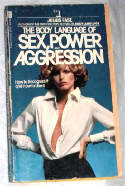 The Body Language Of Sex Power And Aggression Fast Julius