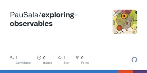 Github Pausalaexploring Observables