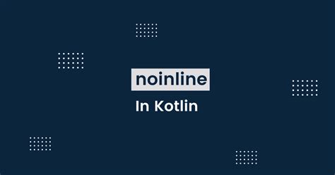 Noinline In Kotlin