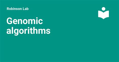 Genomic Algorithms Robinson Lab