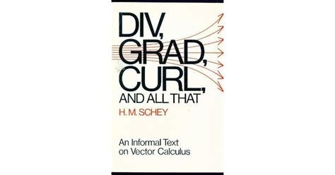 div grad curl and all that an informal text on vector calculus by h