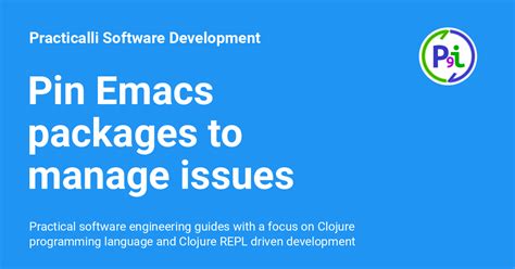 Pin Emacs Packages To Manage Issues Practicalli Software Engineering