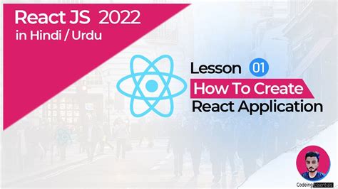 Creating Our First React Application In 2022 React Js Tutorial In