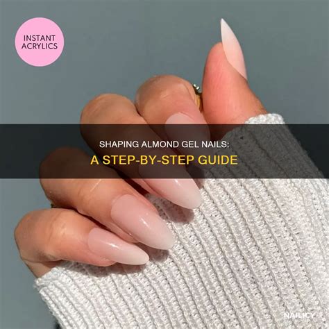 Shaping Almond Gel Nails A Step By Step Guide Nailicy