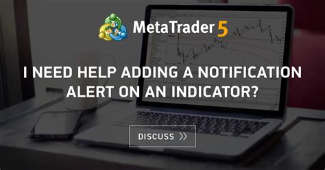 I Need Help Adding A Notification Alert On An Indicator Indices