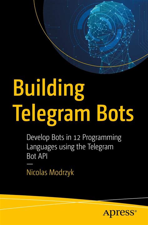 Building Telegram Bots Develop Bots In 12 Programming Languages Using