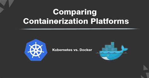 kubernetes and docker swarm are two popular containerization platforms